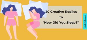 How to Reply to "How Did You Sleep?" | 20 Creative Replies